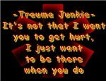 Trauma Junkie - T-Shirts, Hoodies, Mugs and more