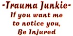 Trauma Junkie - T-Shirts, Hoodies, Mugs and more